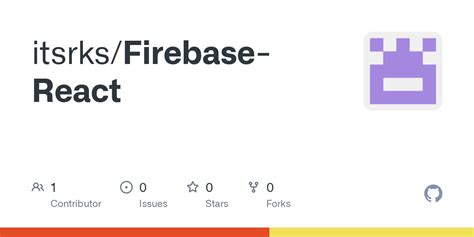 GitHub Itsrks Firebase React