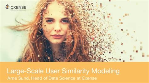 Large Scale User Similarity Modeling At Cxense Ppt
