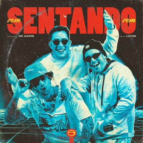 Stream Vem Sentando Vem Locos Remix By Mc 2jhow Listen Online For
