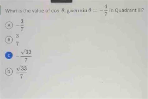 solved what is the value of cos θ given sù 1 θ 4 7 in quadrant