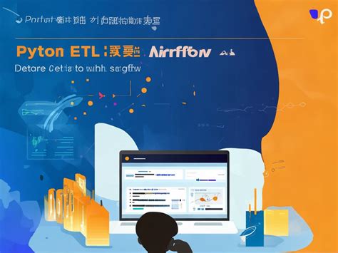 Python与airflow集成：etl实践指南 Dawoai
