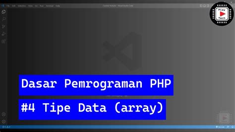 Dasar Pemrograman Php Bagian 4 Tipe Data Array Youtube