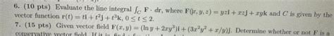 Solved Evaluate The Line Integral CFdr Where Chegg Com