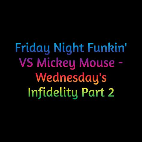 Friday Night Funkin Vs Mickey Mouse Wednesday S Infidelity Pt 2 Single Av David Caneca