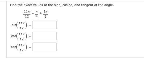 Solved Find The Exact Values Of The Sine Cosine And