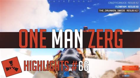 The One Man Zerg Rust Highlights 66 Youtube