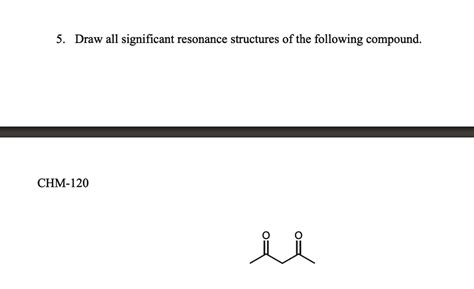 Solved Draw All Significant Resonance Structures Of The Following