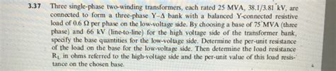 Solved Three Single Phase Two Winding Transformers Each