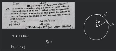 a particle is moving along a circular path with a constant speed of 10 ms
