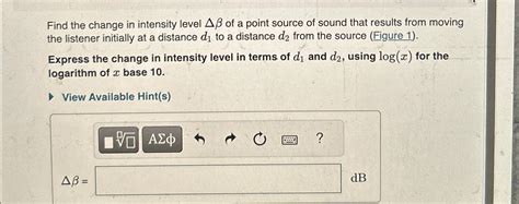 Solved Find The Change In Intensity Level Delta Beta Chegg