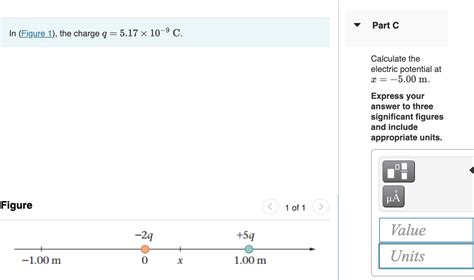 Solved Part C In Figure 1 The Charge Q 5 17 X 10 9 C Chegg Com