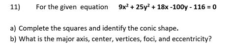 Solved 11 For The Given Equation 9x2 25y2 18x 100y