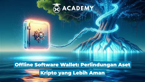 Apa Itu Offline Software Wallet Ini Keunggulan