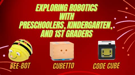 Exploring Robotics With Pre K Kindergarten And 1st Grade