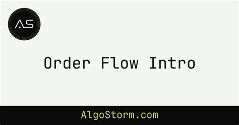 Introduction To Order Flow Analysis Ofa Algostorm