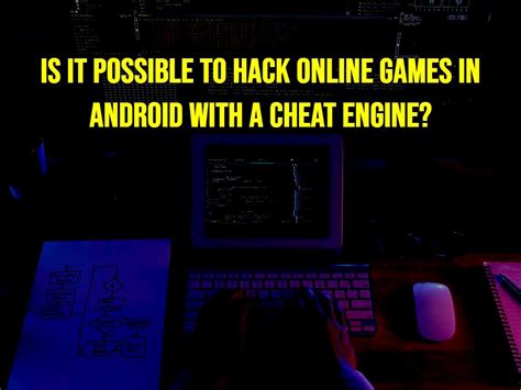 Is It Possible To Hack Online Games In Android With A Cheat Engine