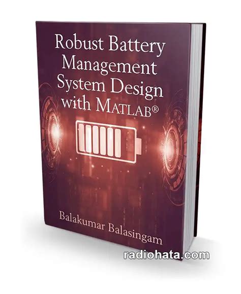 Robust Battery Management Systems Theory Algorithms And Software