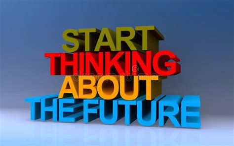 Start Thinking About The Future On Blue Stock Illustration Illustration Of Vision Trends