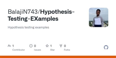 Github Balajin743hypothesis Testing Examples Hypothesis Testing