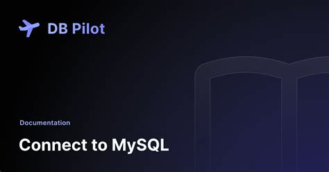 Connect To Mysql Docs Db Pilot