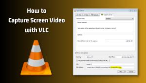 How To Capture Screen Video With VLC Mac Windows