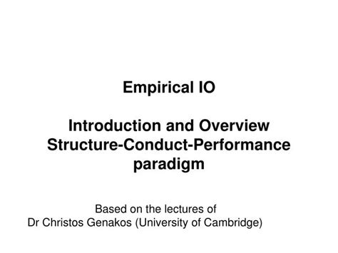 Ppt Empirical Io Introduction And Overview Structure Conduct Performance Paradigm Powerpoint
