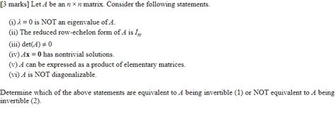 solved [3 marks] let a be an nxn matrix consider the
