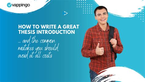 How To Write A Great Thesis Introduction Step By Step Guide Vappingo