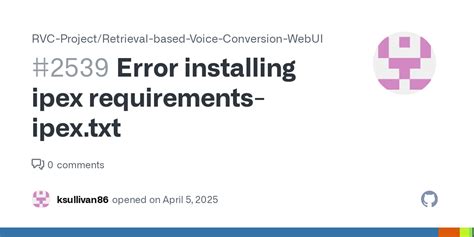 Error Installing Ipex Requirements Ipextxt · Issue 2539 · Rvc Projectretrieval Based Voice