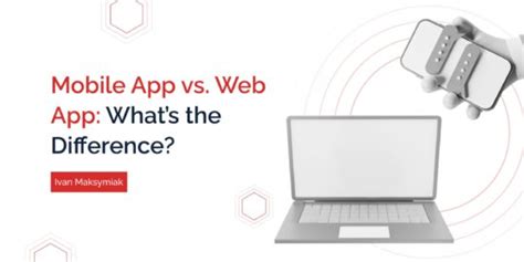 Mobile Apps Vs Web Apps Whats The Difference Keenethics