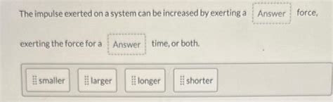 solved the impulse exerted on a system can be increased by
