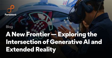 persistent systems on linkedin generative ai in extended reality