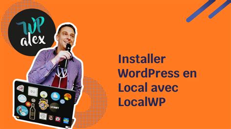 Installer Wordpress En Local Avec Localwp