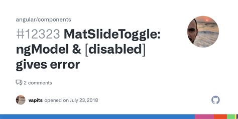 matslidetoggle ngmodel and [disabled] gives error · issue 12323