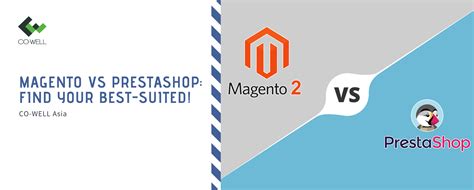 MAGENTO Vs PRESTASHOP FIND YOUR BEST SUITED CO WELL Asia