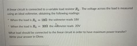 solved a linear circuit is connected to a variable load