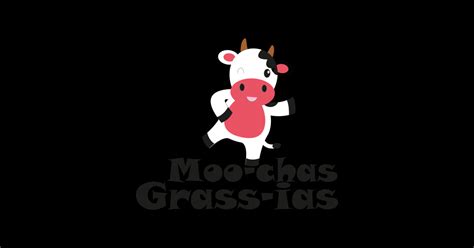Moo Chas Grass Ias Muchas Gracias Funny Sticker Teepublic