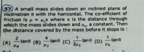 sz a small mass slides down an inclined plane of inclination with the