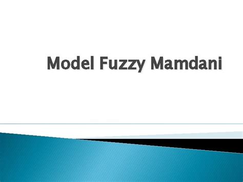 Model Fuzzy Mamdani Model Fuzzy Mamdani Contoh Persoalan