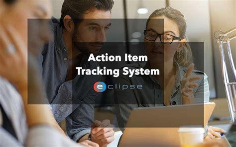 Action Item Tracking System How To Manage Action Items ECLIPSE