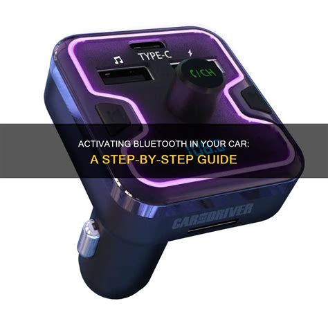 Activating Bluetooth In Your Car A Step By Step Guide Shunauto