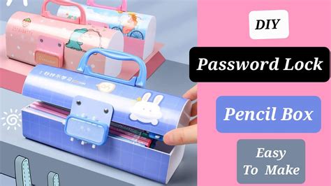Diy Password Lock Pencil Box How To Make Secret Lock Pencil Box Diy