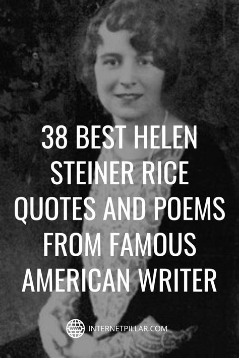 38 Best Helen Steiner Rice Quotes And Poems From Famous American Writer Quotes Bestquotes