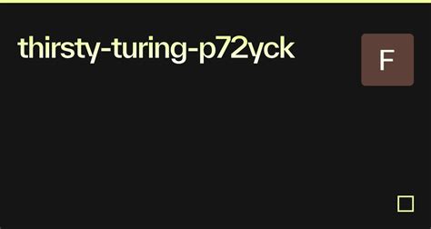 Thirsty Turing P Yck Codesandbox Thirsty Turing P Yck Codesandbox