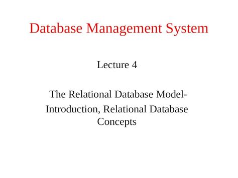 Pptx Database Management System Lecture 4 The Relational Database