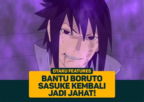 Bantu Boruto Sasuke Kembali Jadi Jahat Greenscene