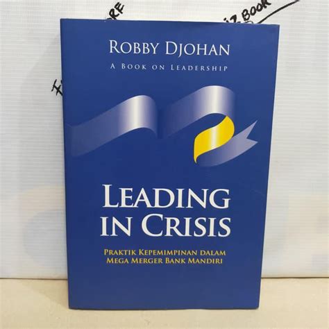 Jual Buku Leading In Crisis By Robby Djohan Shopee Indonesia