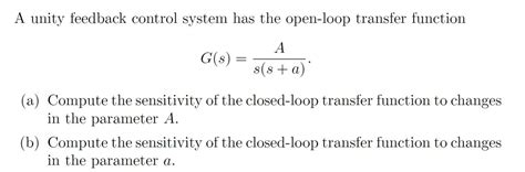 Solved A Unity Feedback Control System Has The Open Loop