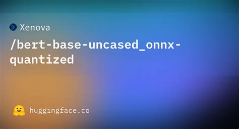 xenova bert base uncased onnx quantized at main