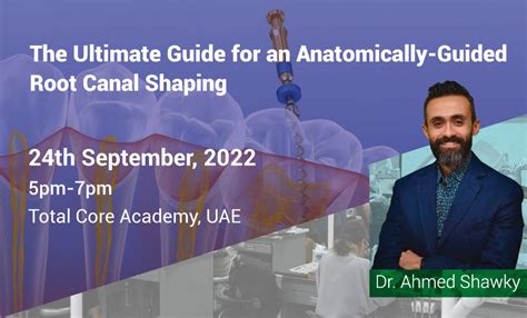 Totalcoreacademy The Ultimate Guide For An Anatomically Guided Root Canal Shaping
